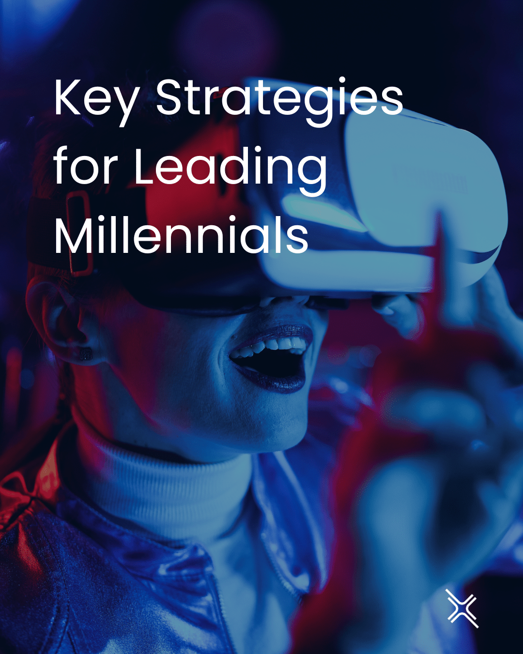 5 Key Strategies for Leading Millennials | Navigio